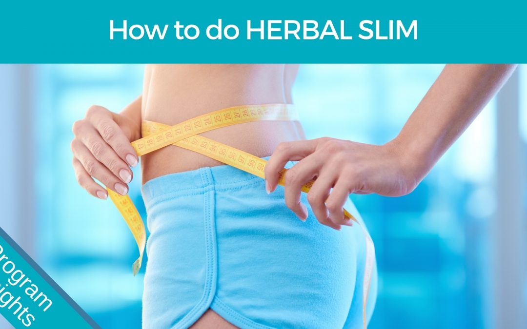 How To Do The Ultimate Herbal Natural SLIM Program