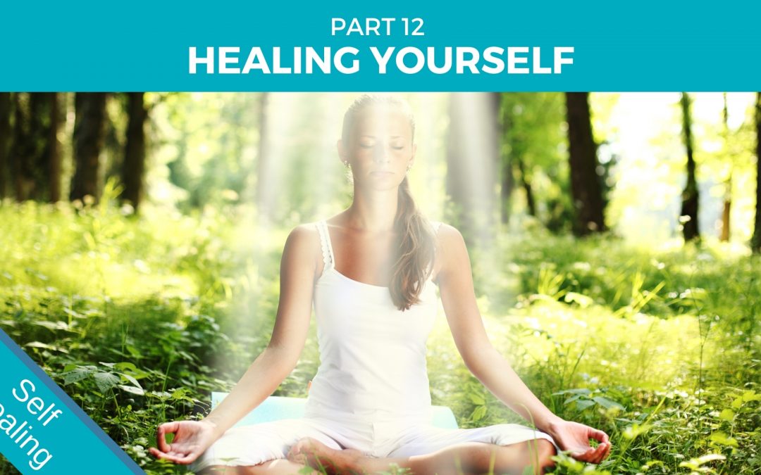 Unconditional Energy Healing | Part 12 | Healing Yourself